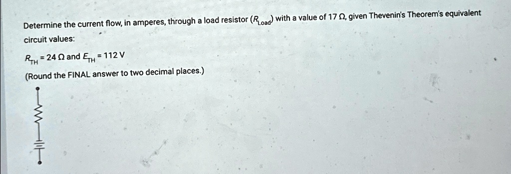 determine the current flow in amperes through a load resistor rload with a value of 17 given ...