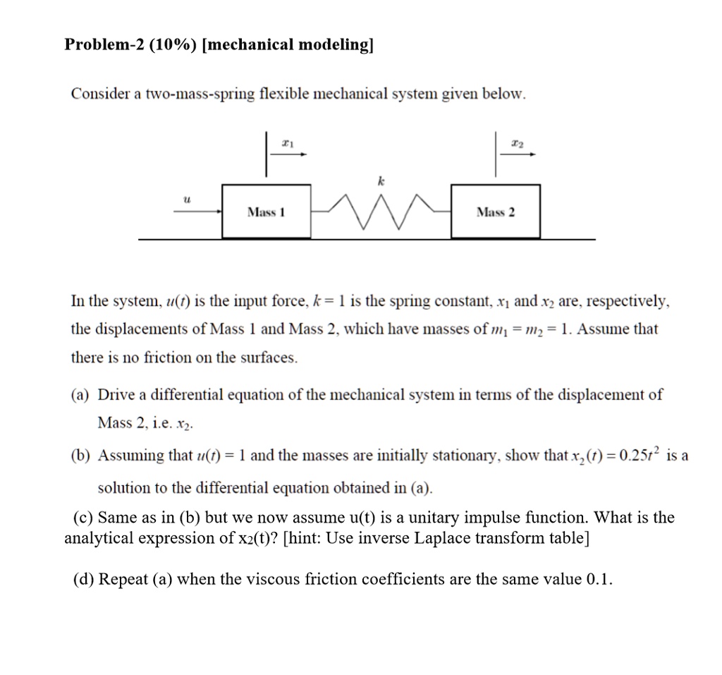 Problem-2 (10%) [mechanical modeling] Consider a two-mass-spring flexible mechanical system ...