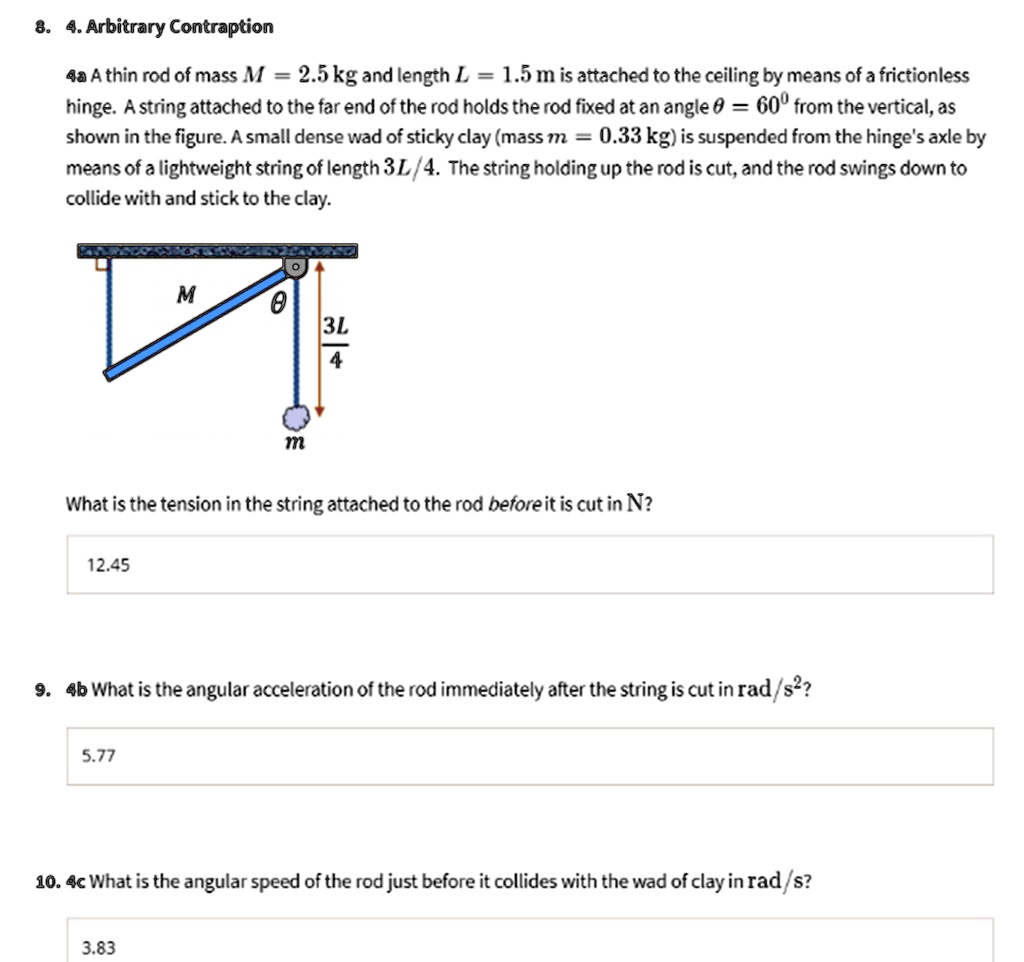 8. 4. Arbitrary Contraption 4a A thin rod of mass M = 2.5 kg...