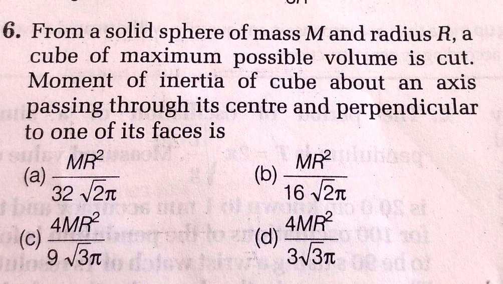 SOLVED: From a solid sphere of mass M and radius R, a cube of maximum possible volume is cut ...