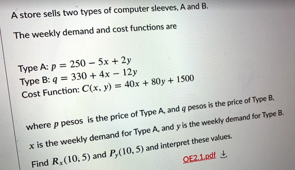 SOLVED:A store sells two types of computer sleeves, A and B The weekly ...