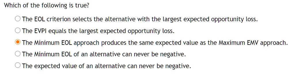 SOLVED: Which of the following is true? The EOL criterion selects the ...