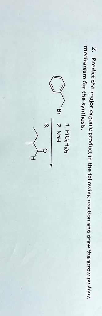 2. Predict the major organic product in the following...