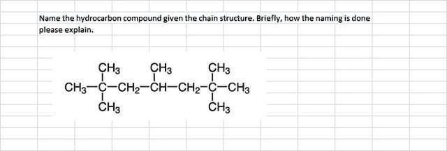Name the hydrocarbon compound given the chain structure. Briefly, how ...