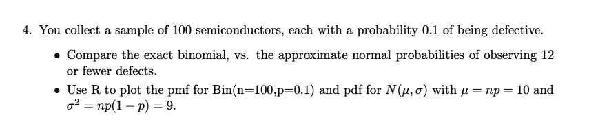SOLVED: You collect a sample of 100 semiconductors, each with a probability 0.1 of being ...