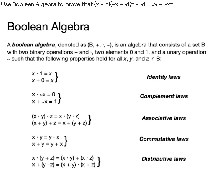 SOLVED:Use Boolean Algebra to prove that (x z)(~x + yJz + Y)=xy + ~XZ ...