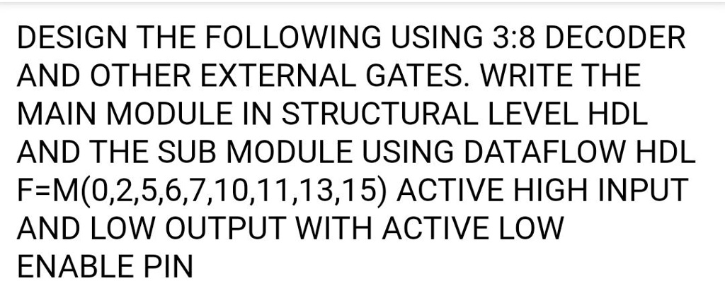 SOLVED: Please answer the full question with the decoder and other external gate main module ...