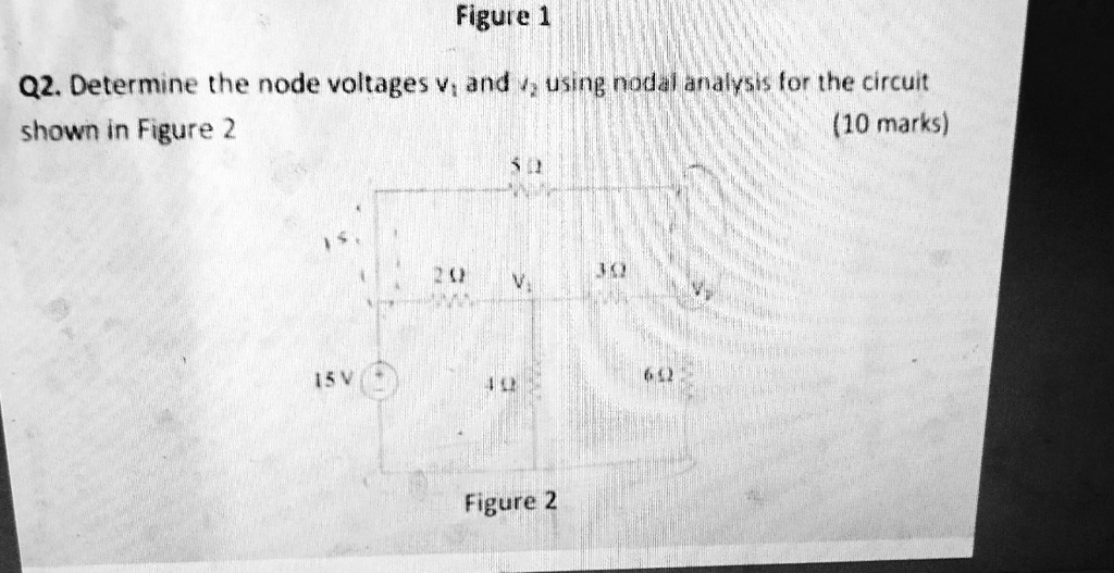 figure 1 q2 determine the node voltages v and using nodal analysis for the circuit shown in ...