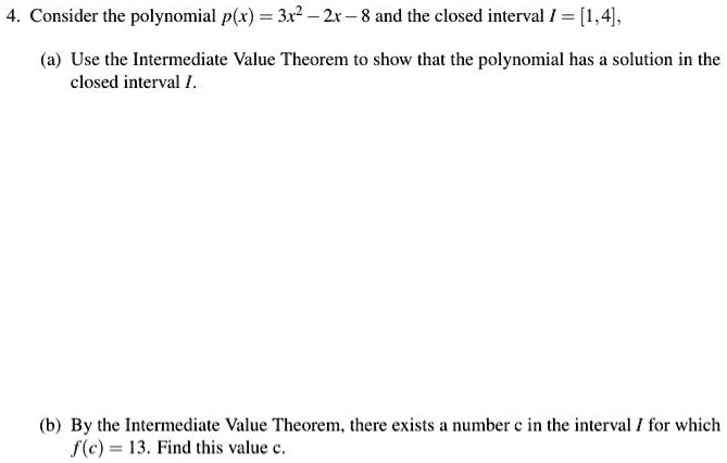 SOLVED: Consider the polynomial Plx) 3x2 2x - 8 and the closed interval =[1,4], Use the ...