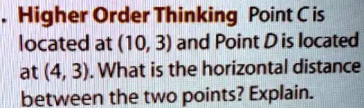 SOLVED: Higher Order Thinking Point C is located at (10,3) and Point ...