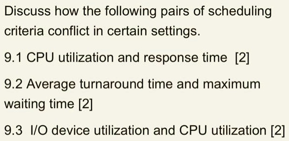 SOLVED: 6 Discuss how the following pairs of scheduling criteria ...