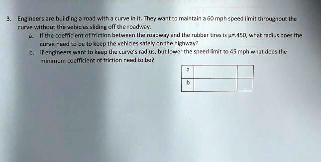 need in 15 mitns 3 engineers are building a road with a curve in itthey ...