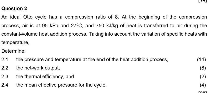 SOLVED: Question 2 An ideal Otto cycle has a compression ratio of 8. At ...