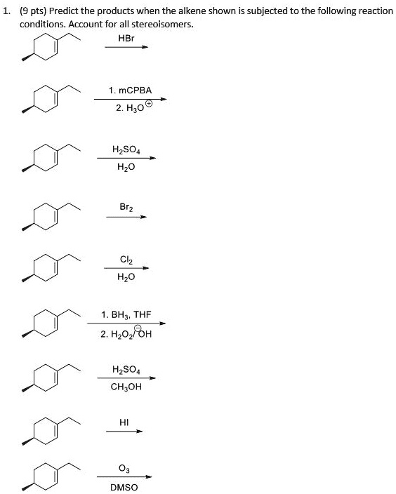 SOLVED: ' 1. 9 pts) Predict the products when the alkene shown is subjected to the following ...