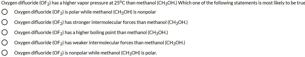 oxygen difluoride ofz has higher vapor pressure at 258c than methanol ...