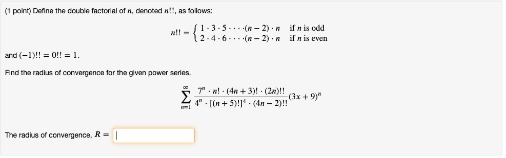 SOLVED: Define the double factorial of n, denoted n!!, as follows: n ...