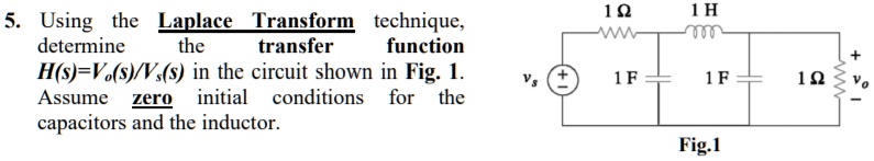 5. Using the Laplace Transform technique, determine the transfer ...