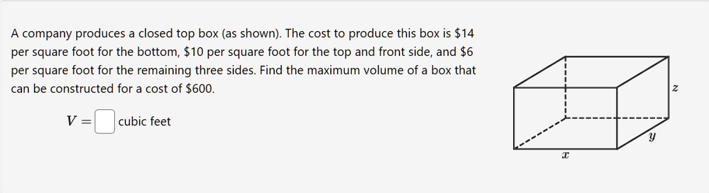 A company produces a closed top box (as shown). The cost to produce ...