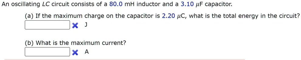 SOLVED: An oscillating LC circuit consists of a 80.0 mH inductor and a ...