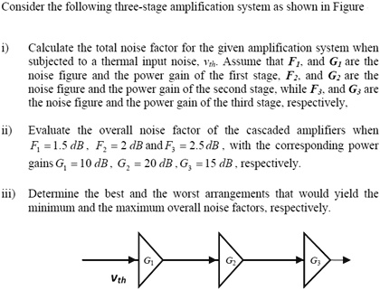 Consider the following three-stage amplification system as shown in ...