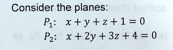 SOLVED: a. Find the line of intersection of the two planes. b. Find the ...