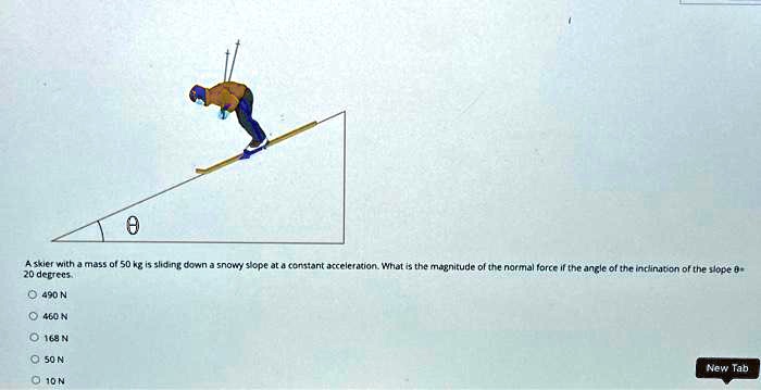 SOLVED: A skier with a mass of 50 kg is sliding down a snowy slope at a ...