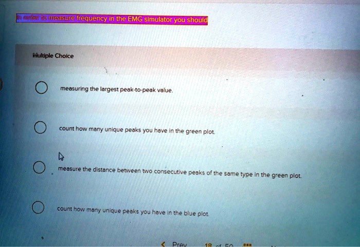 in order to measure frequency in the EMG simulator you should Multiple ...