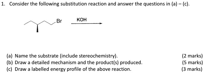 SOLVED: Consider the following substitution reaction and answer the questions in (a) (c) Br KOH ...