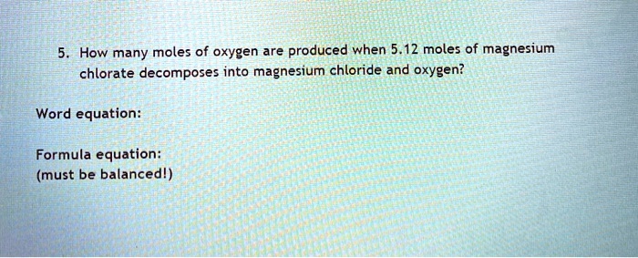 how many moles of oxygen are produced when 512 moles of magnesium ...