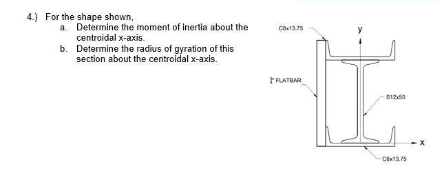 4.) For the shape shown, a. Determine the moment of inertia about the ...