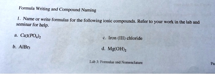 SOLVED: Formula Writing and Compound Naming Name or write formulas for ...
