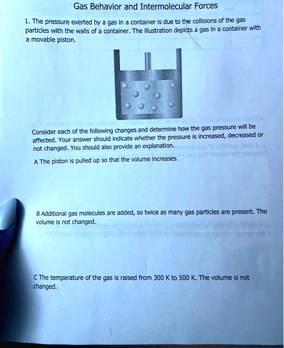 Gas Behavior and Intermolecular Forces 1. The pressure...