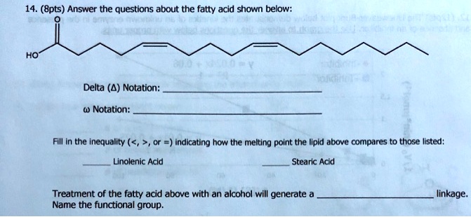 SOLVED: 14. (8pts) Answer the questions about the fatty acid shown below: Delta (4) Notation ...