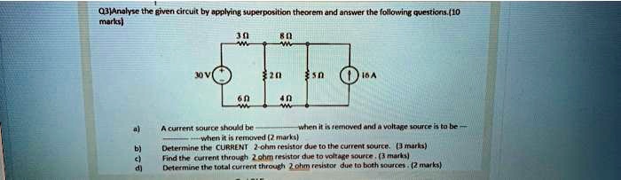 SOLVED: Q3 Analyze the given circuit by applying the superposition theorem and answer the ...