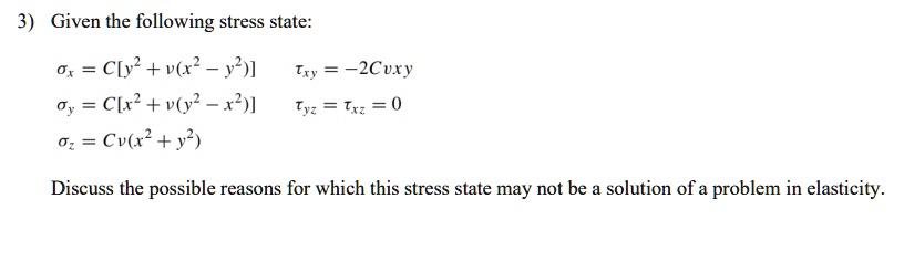 3) Given the following stress state: ?x = C[y^2 + ?(x^2 - y^2)] ?xy ...