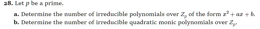 28. Let p be a prime. a. Determine the number of irreducible ...