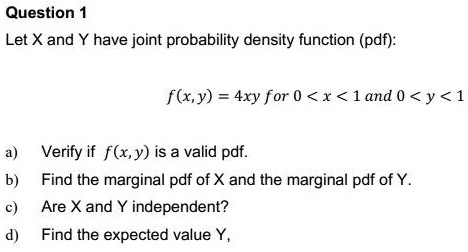 question 1 let x and y have joint probability density function pdf fxy ...