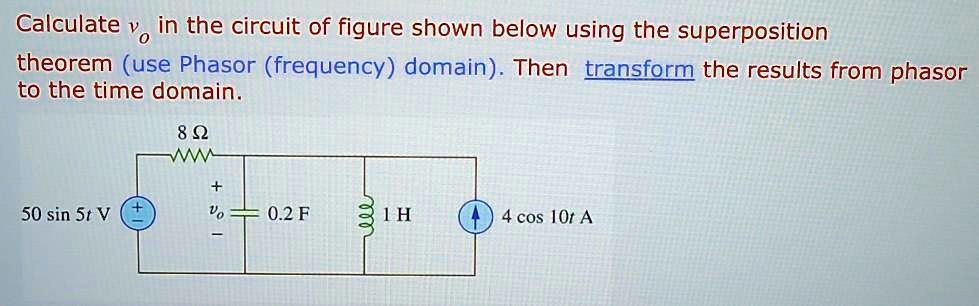 SOLVED: Calculate v, in the circuit of the figure shown below using the superposition theorem ...