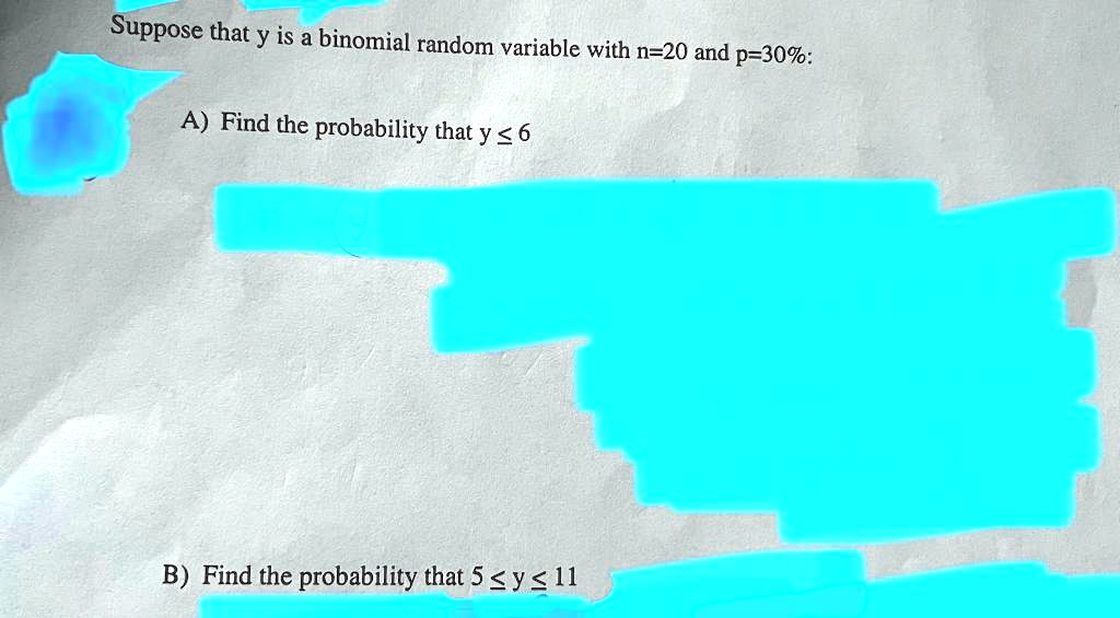Suppose That Y Is A Binomial Random Variable With N 20 And P 30 A