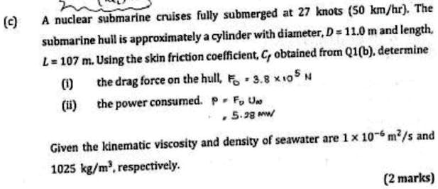 (c) A nuclear submarine cruises fully submerged at 27 knots (50 km/hr ...