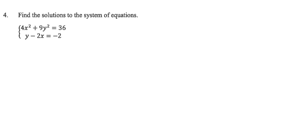 SOLVED: Find the solutions to the system of equations (4x2 + 9y2 = 36 y ...