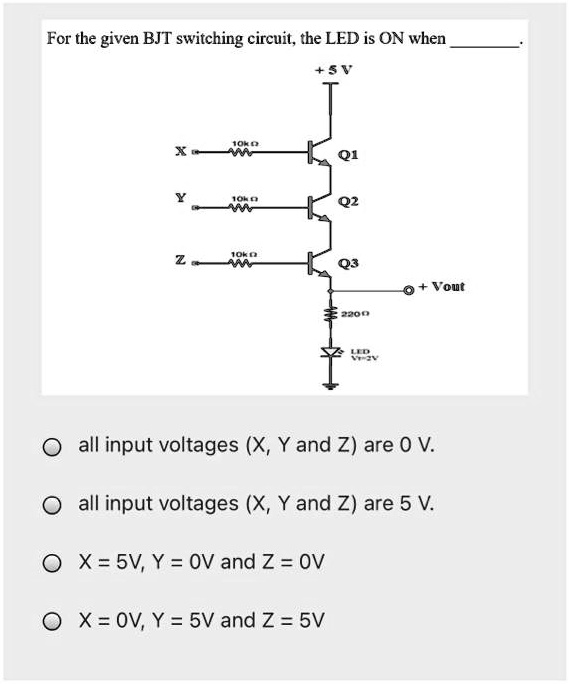 Solved For The Given Bjt Switching Circuit The Led Is On When Q1 Vout 70 All Input Voltages
