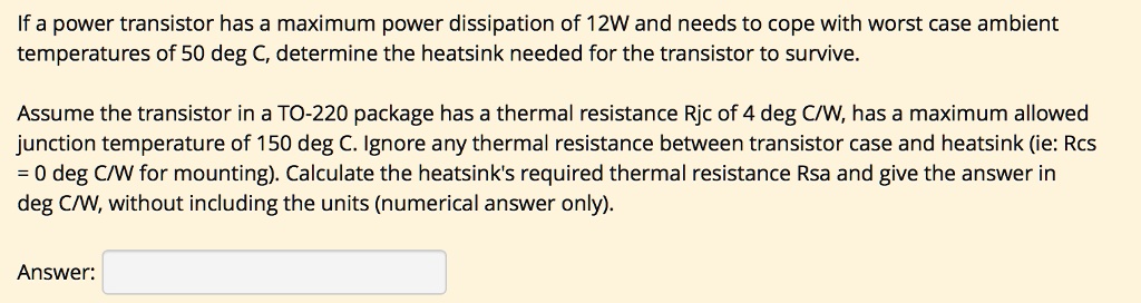 SOLVED: If a power transistor has a maximum power dissipation of 12w ...