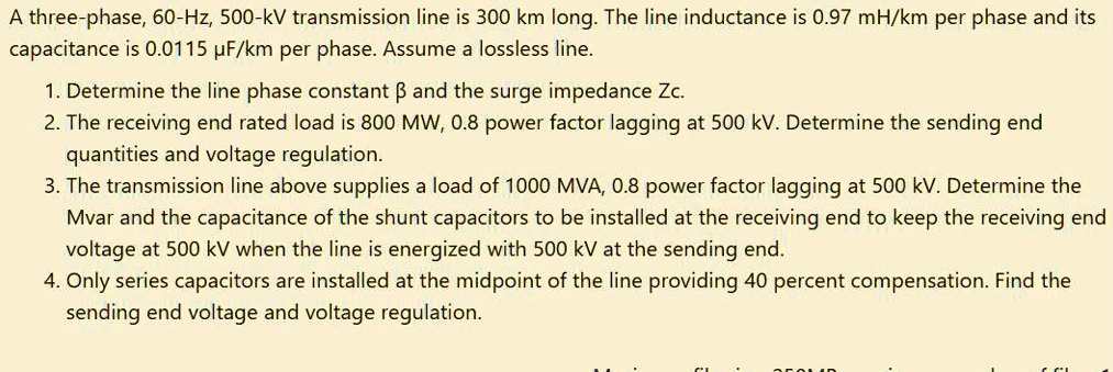 A three-phase, 60-Hz, 500-kV transmission line is 300 km long. The line ...