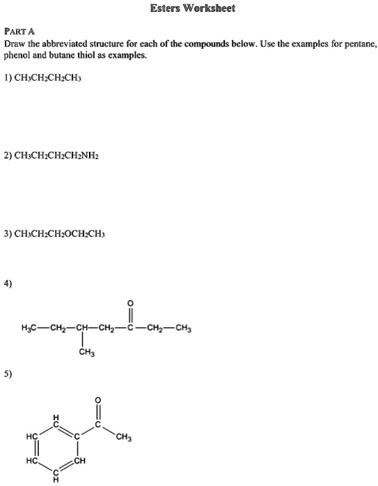 SOLVED: Esters Werksheet PART A Draw the abbreviated structure for cach of the compounds below ...