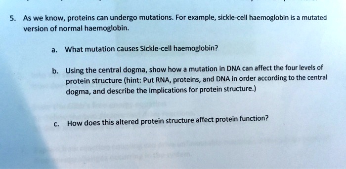 As we know, proteins can undergo mutations. For example, sickle-cell ...