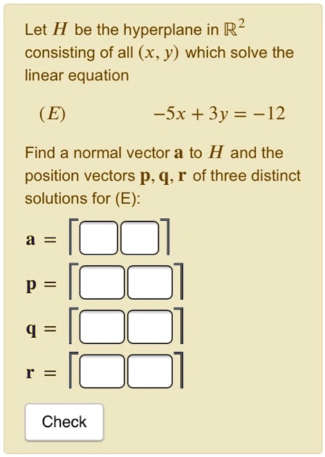 let h be the hyperplane in r2 consisting of all x y which solve the ...