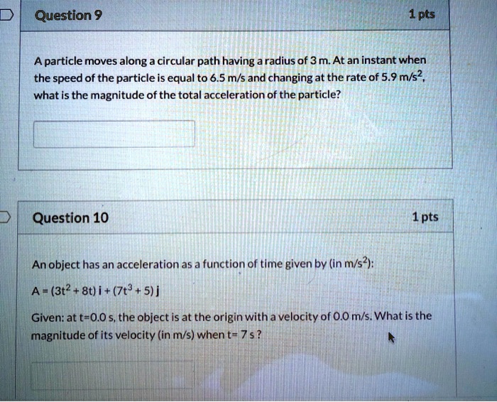 Question 9 1 pts A particle moves along a circular path having a radius of 3 m. At an instant ...