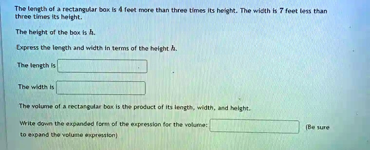 SOLVED: The length of rectangular box is feet more than three times its ...
