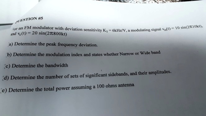 SOLVED: UESTION#5 a Determine the peak frequency deviation. cDetermine the bandwidth e Determine ...